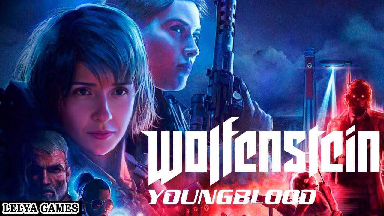 WOLFENSTEIN: YOUNGBLOOD ВОЛЬФЕНШТЕЙН ЯНГБЛАД ПРОХОЖДЕНИЕ НА РУССКОМ ...