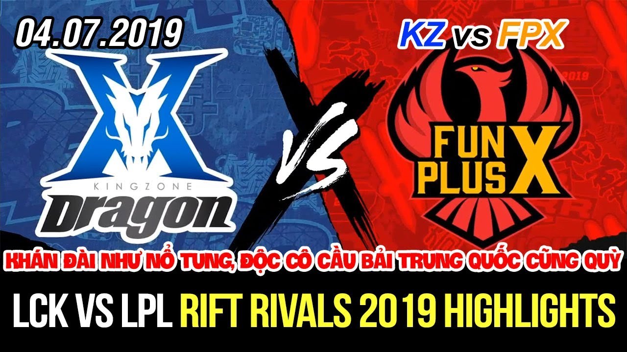 [RR 2019] KZ vs FPX Highlights | BLV hét khan tiếng khi thấy Deft và ...