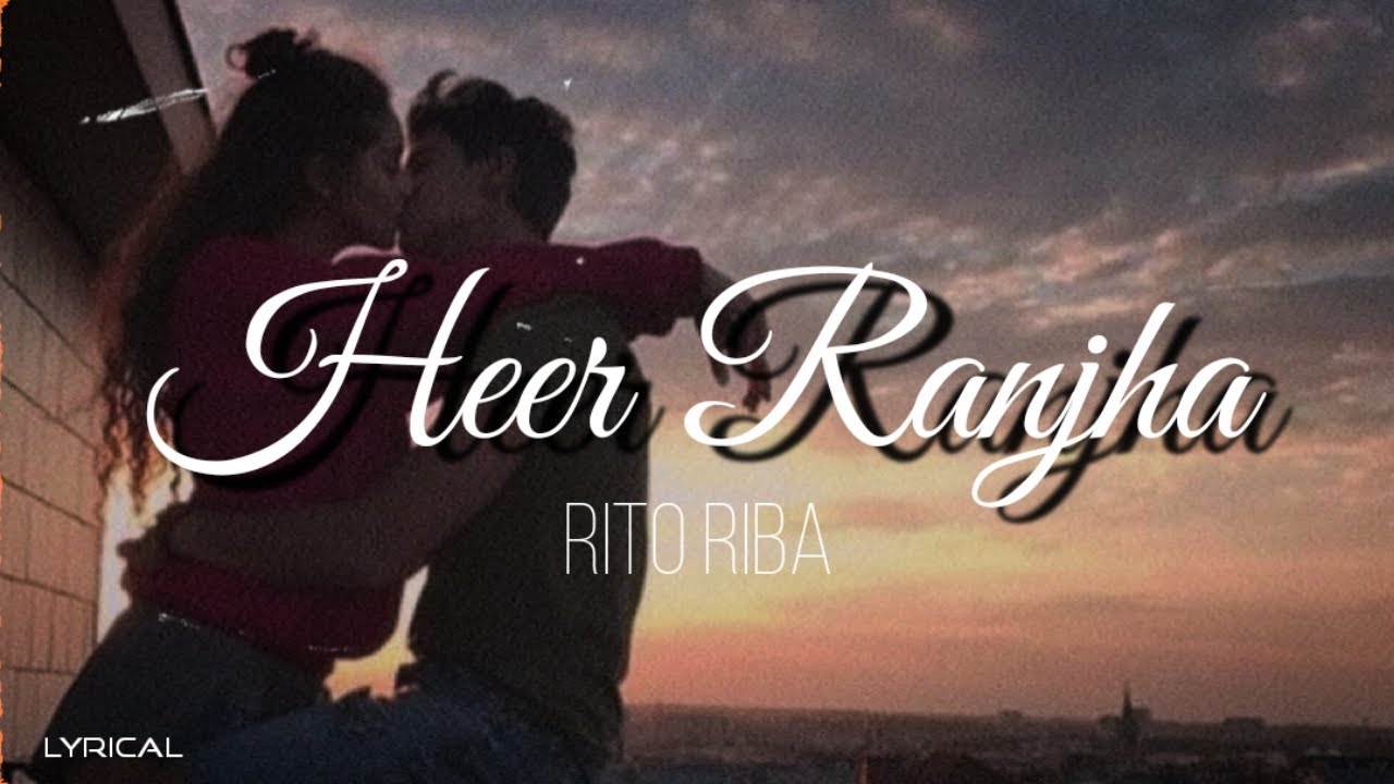 Heer Ranjha - Rito Riba | Lofi Lyrical Slowed + Reverb song - YouTube