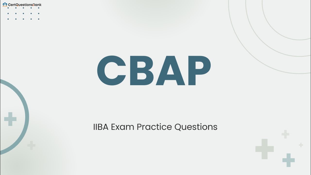 CBAP Cetified business analysis professional Exam Practice Questions ...