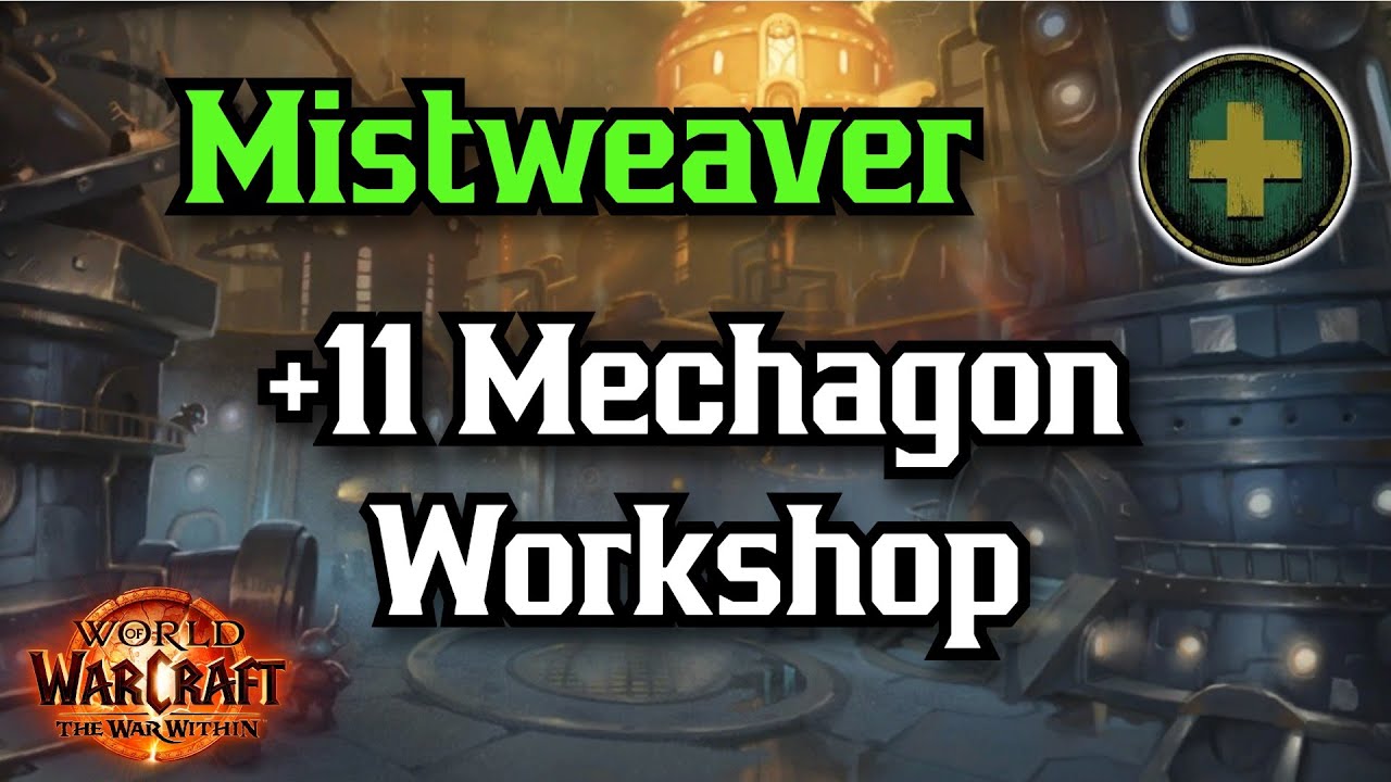 Mistweaver +11 Mechagon Workshop - YouTube