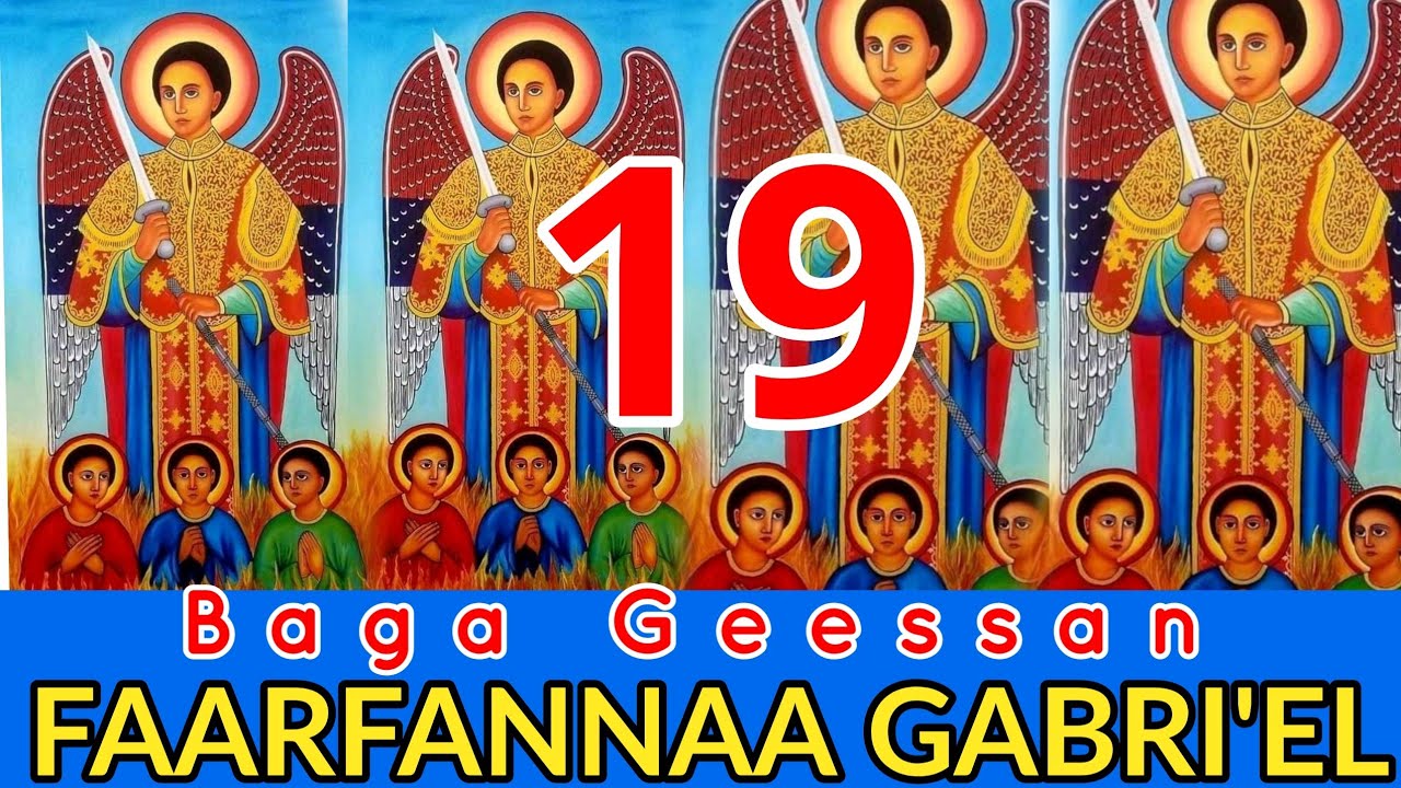 Faarfannaa Ayyaana Baga Geessan Faarfannaa Qulqulluu Gabri'el ...
