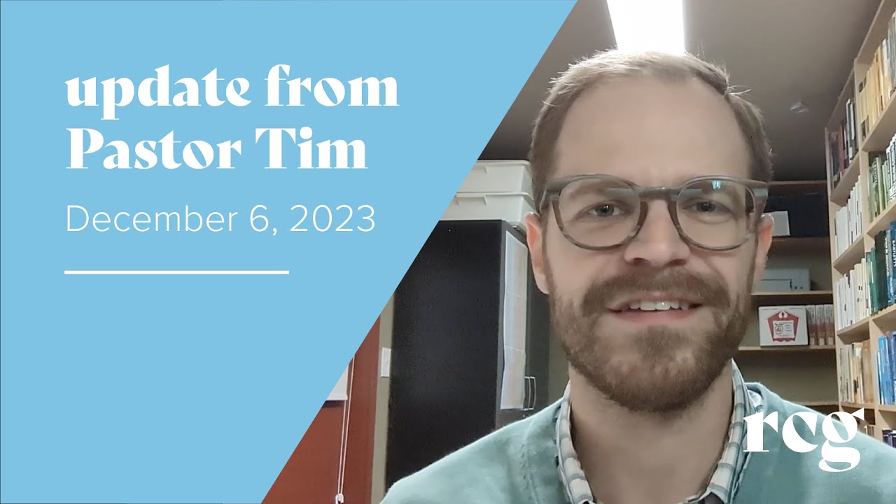 Update from Pastor Tim - December 6, 2023 - YouTube
