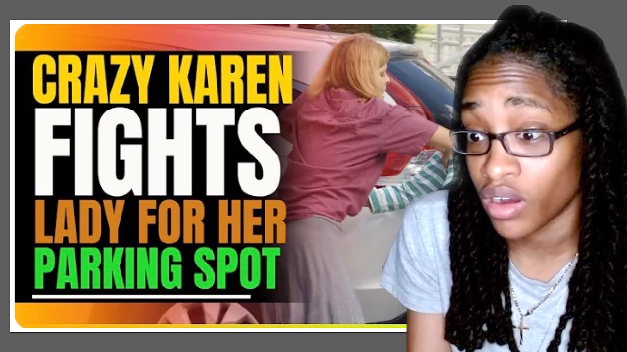 Crazy Karen Fights Other Karen Over Her Parking Spot | SoulSnack ...