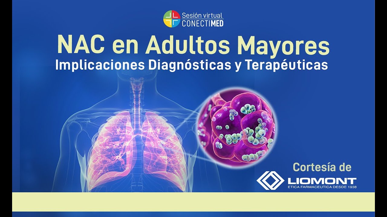 Sesión Virtual: NAC en Adultos Mayores - Implicaciones Diagnósticas y ...