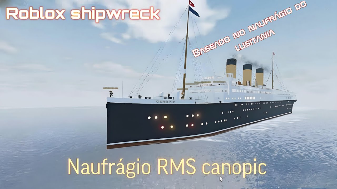 Roblox shipwreck, o naufrágio do RMS canopic (Baseado no naufrágio do ...