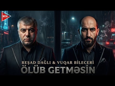 Resad Daglı & Vuqar Bileceri - Ölüb Getmesin | Yeni Remix Meyxana 2026