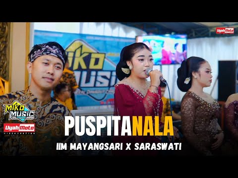 PUSPITA NALA // IIM MAYANGSARI - SARASWATI x MIKO MUSIC 