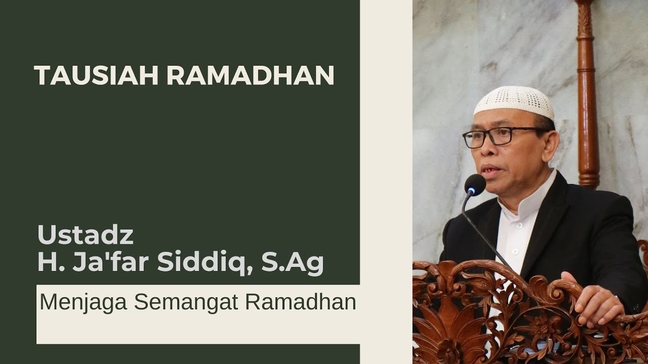 Menjaga Semangat Ramadhan, Tausiah Ramadhan bersama Ustadz Jafar Siddiq ...