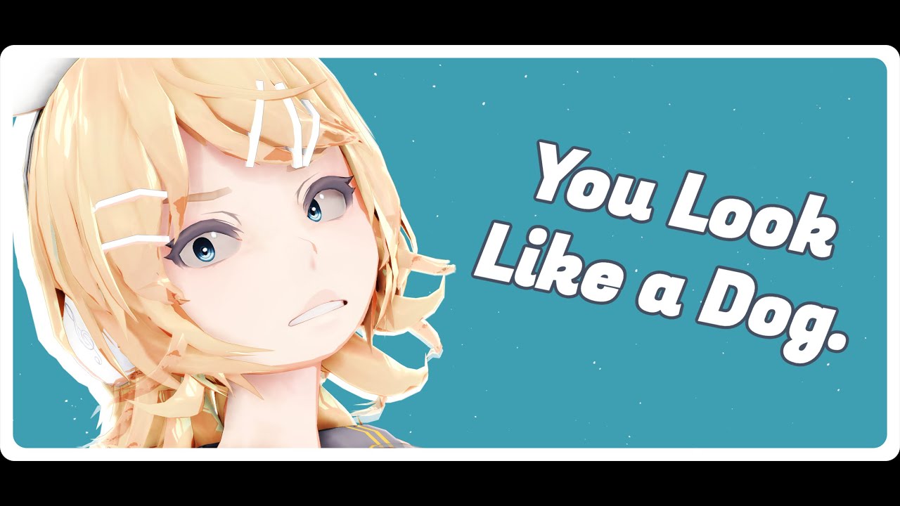 【MMD】- You Look Like a Dog. - YouTube