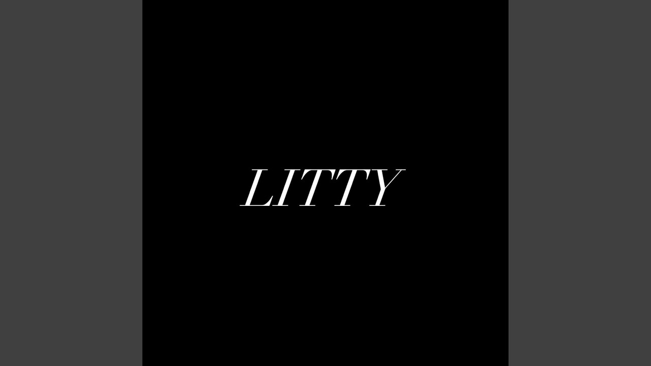 Litty - YouTube