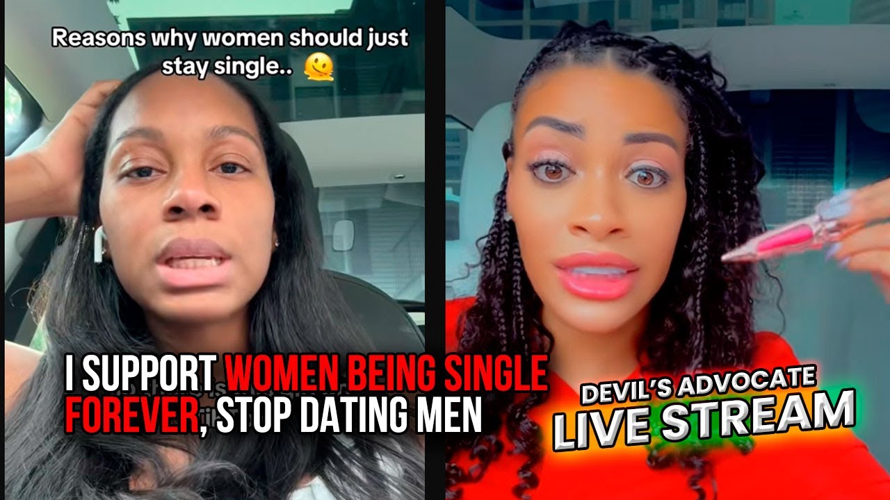I Support Women Being Single Forever, Stop Dating Men - YouTube