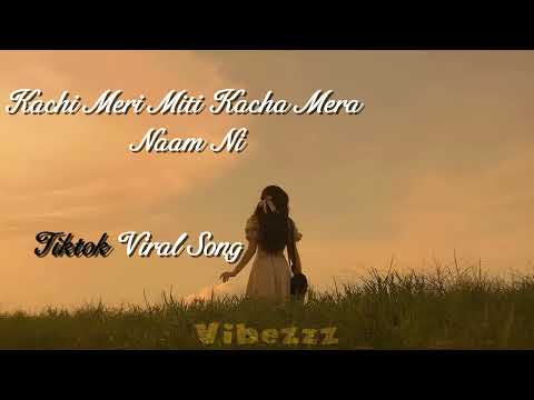 Kachi Meri Miti Kacha Mera Naam Ni - Tiktok Viral Song - Paar Chana de Vibezzz | #viral #trending