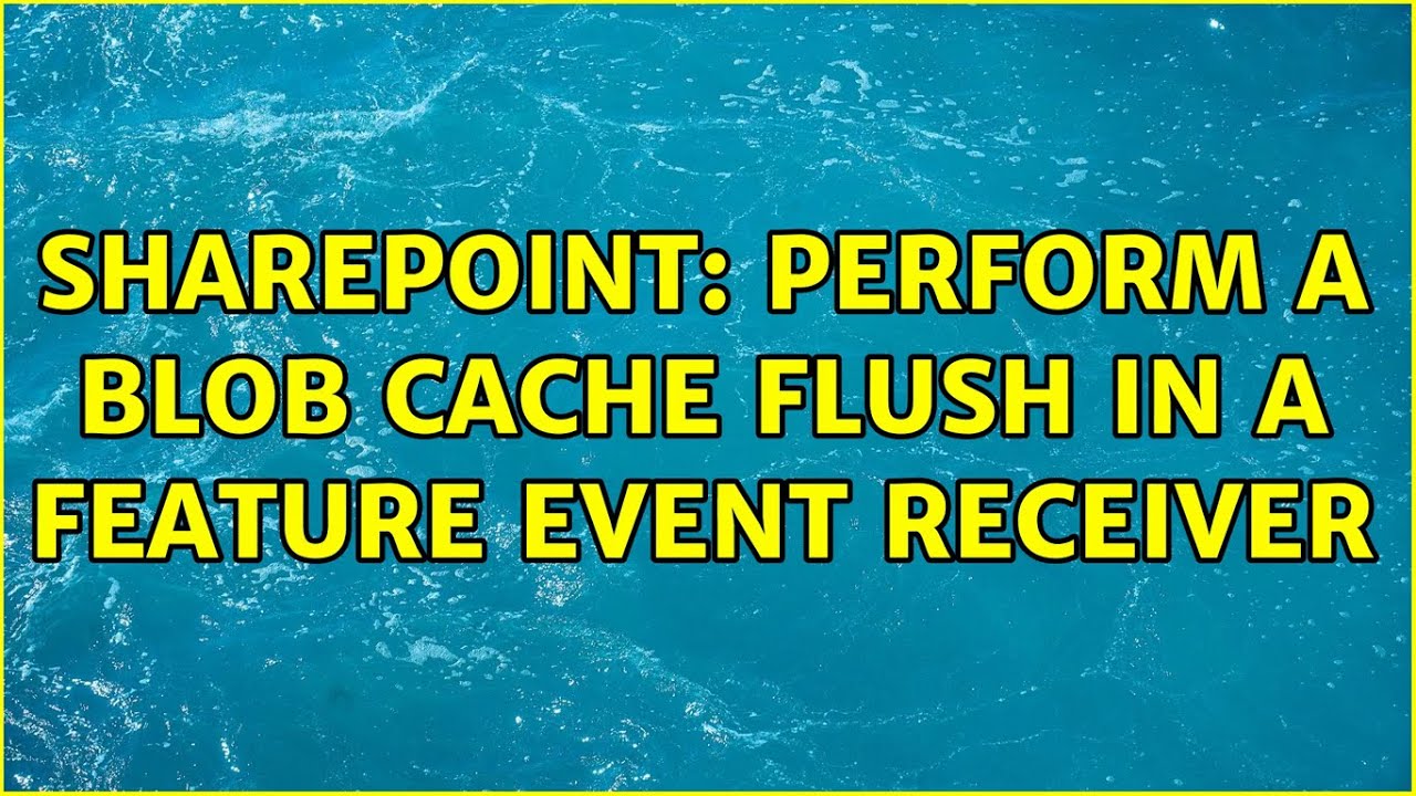 Sharepoint: Perform a blob cache flush in a feature event receiver ...