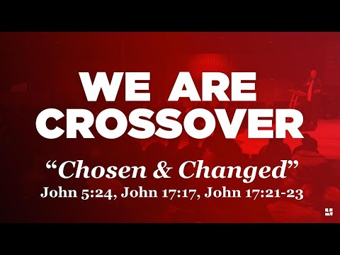 Chosen & Changed - We Are Crossover (Oct 2024) - YouTube