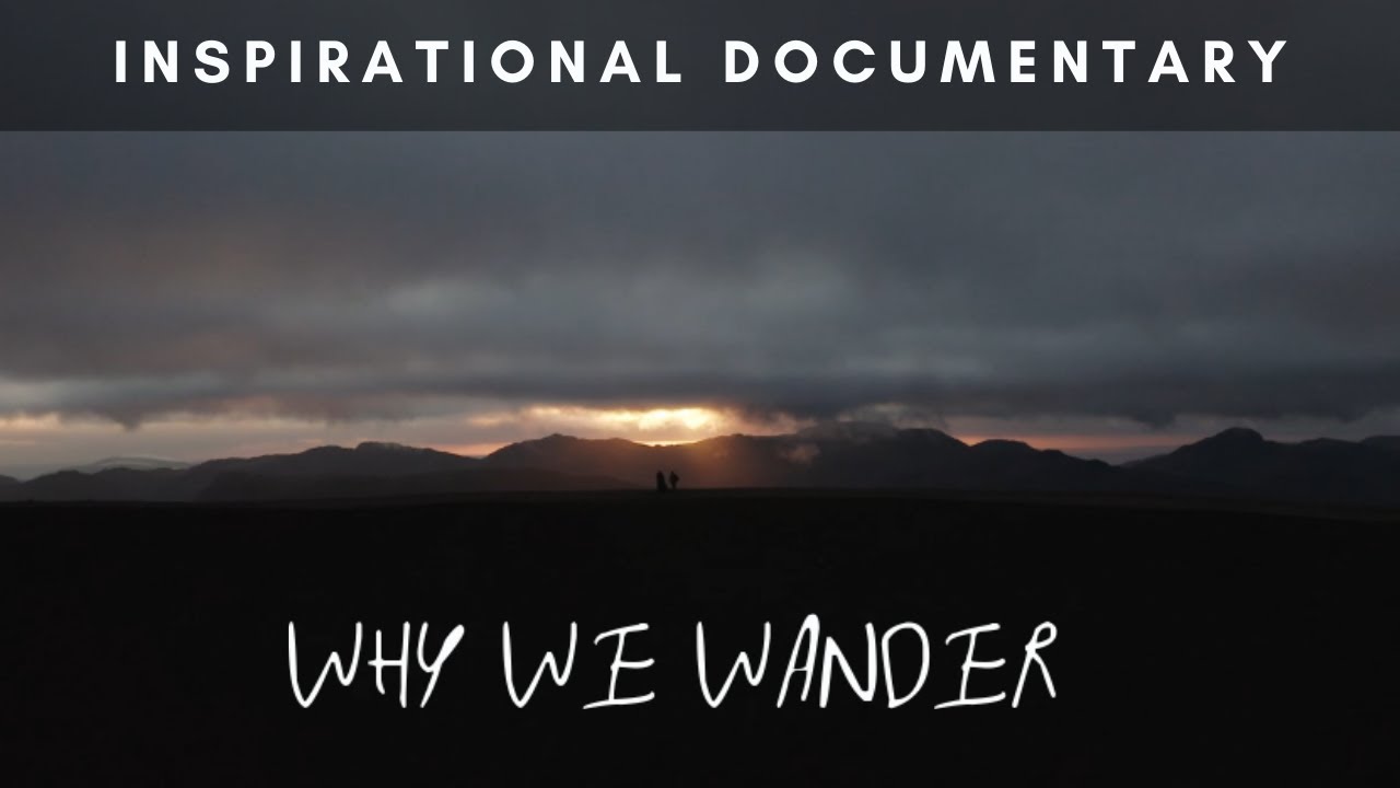 Why we Wander | Official Trailer | Thought Provoking Documentary - YouTube