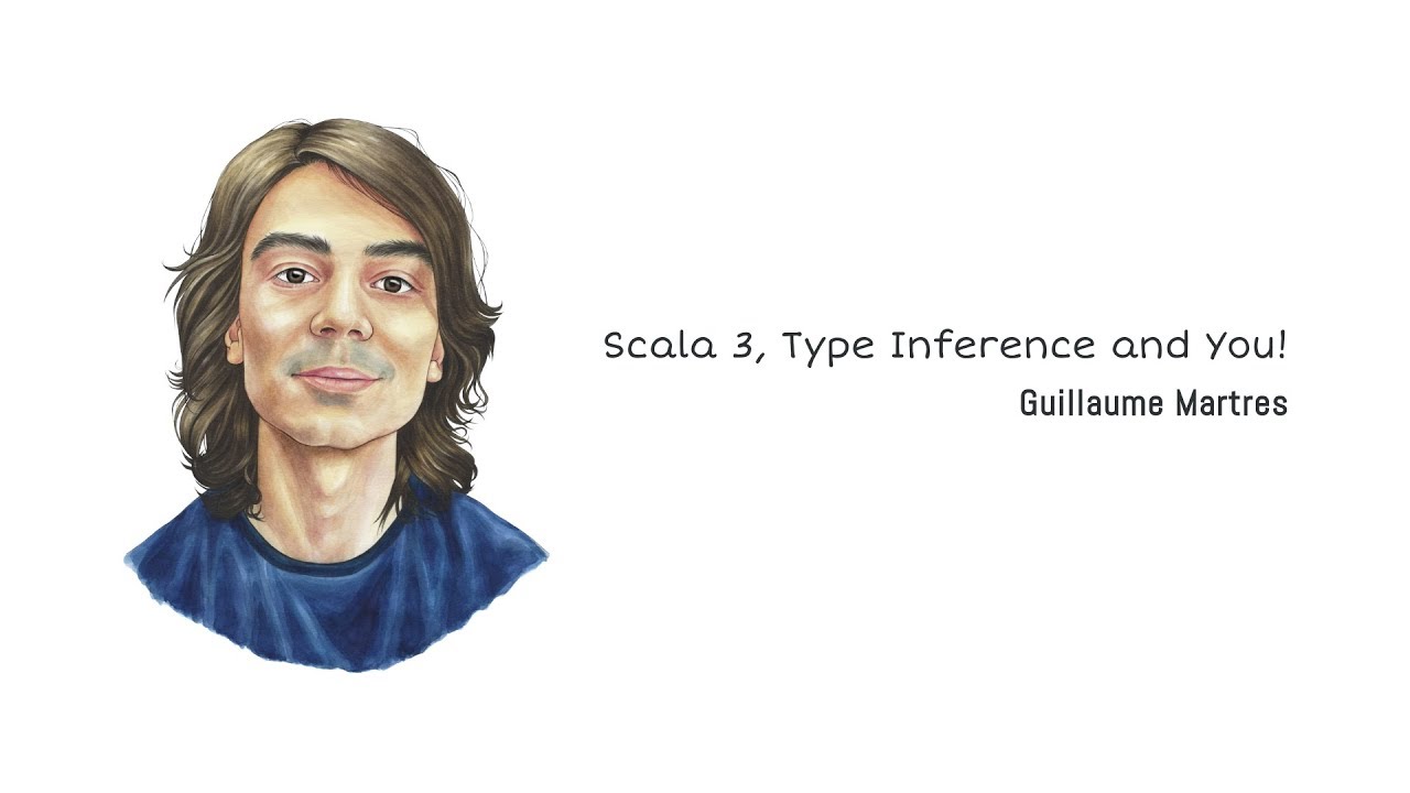 Guillaume Martres—scala 3 Type Inference And You Youtube