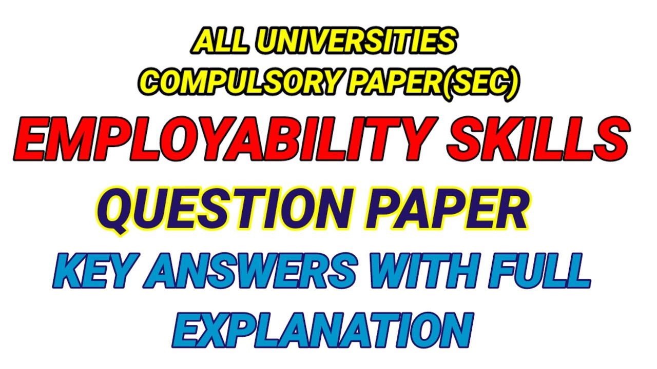 EMPLOYABILITY SKILLS QUESTION PAPER KEY ANSWERS WITH FULL EXPLANATION ...