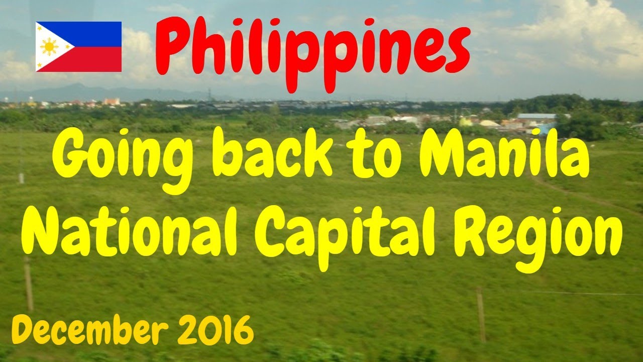 Going back to Manila - National Capital Region - Philippines - December ...