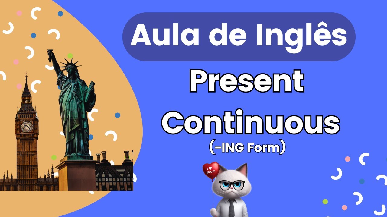 O que é PRESENT CONTINUOUS? Aprenda a Usar o "-ING" em 3 Minutos! - YouTube