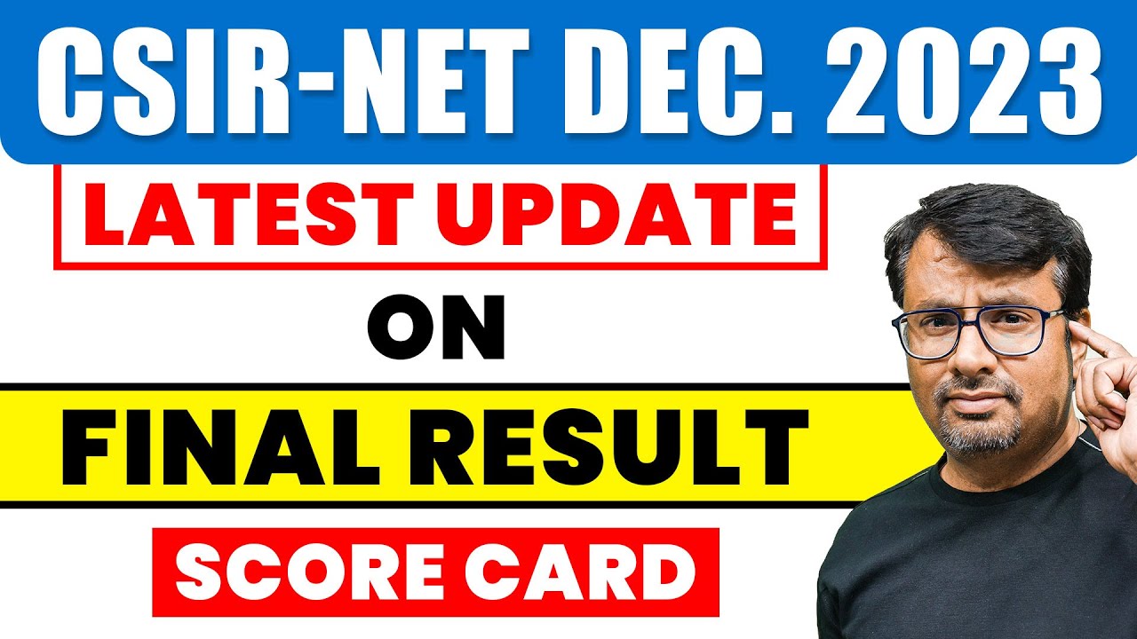 CSIR NET Dec 2023 | Latest Update on Final Result & Score Card ! | By ...