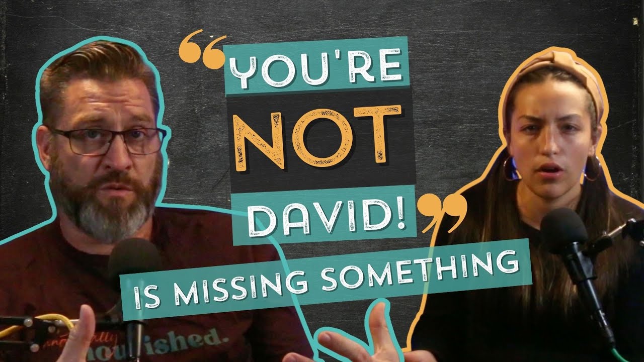 YOU'RE NOT DAVID is Missing Something Really Important - YouTube