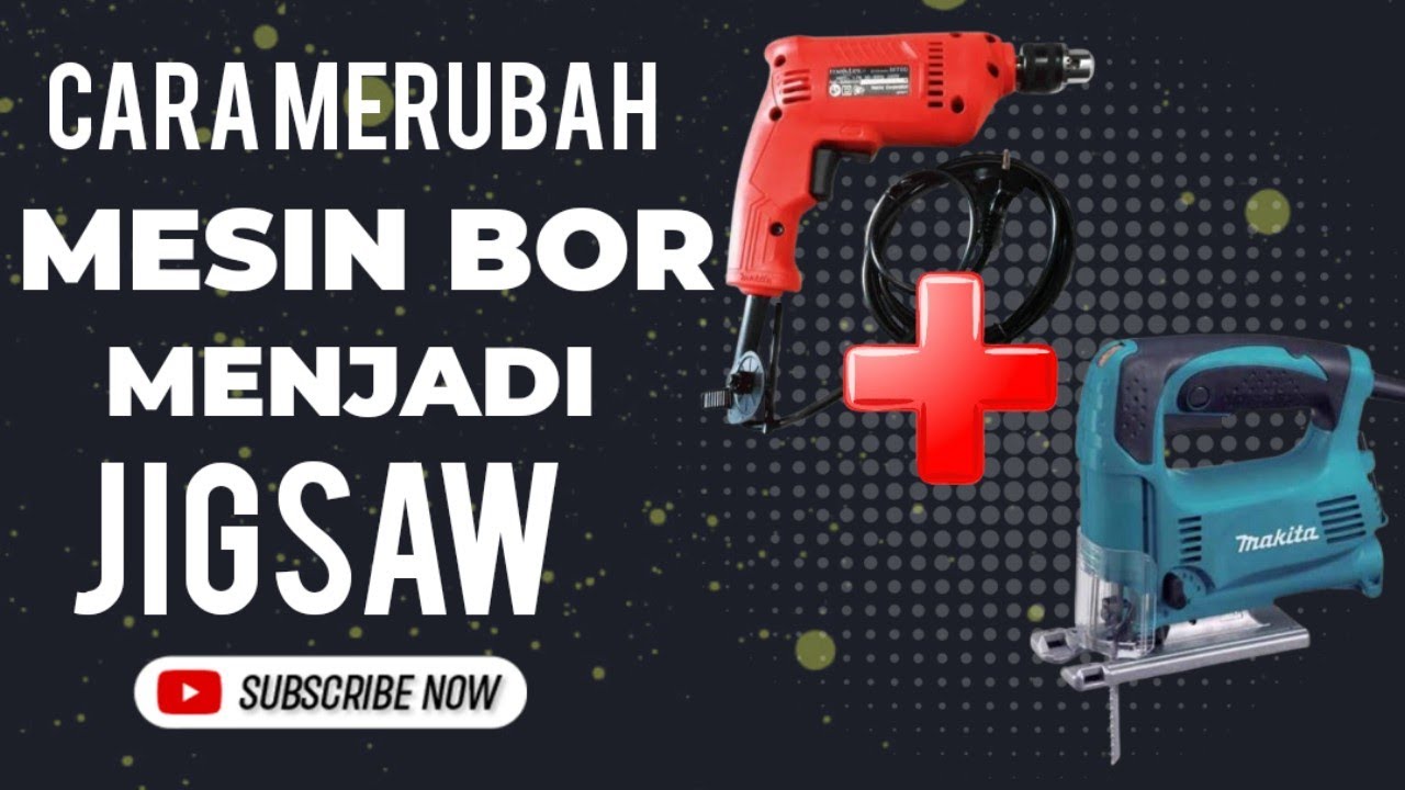 Cara Merubah Bor Menjadi Gergaji Kayu ( jig saw ) // Cara Merakit ...