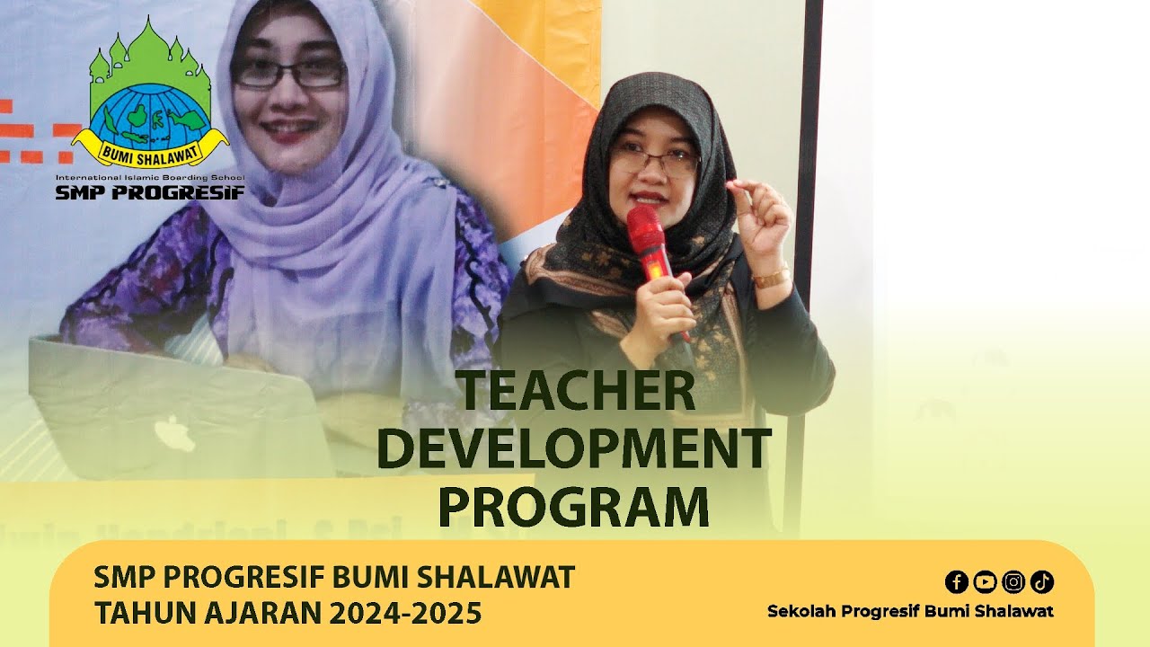 TEACHER DEVELOPMENT PROGRAM TA 2024/2025 - SMP PROGRESIF BUMI SHALAWAT ...