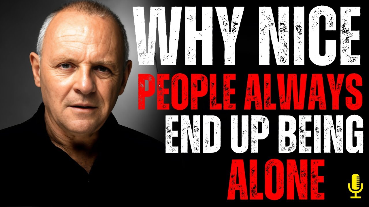 Why Nice People Always End Up Being Alone | Anthony Hopkins - YouTube
