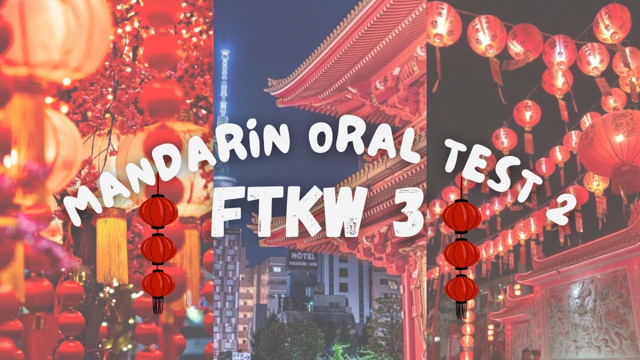 Mandarin Oral Test 2 ( Ftkw 3) - YouTube