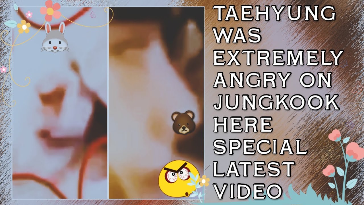Taehyung Was Extremely Angry With Jungkook Here 😡 Special Latest Video# ...