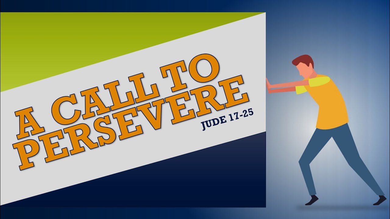 A Call to Persevere | Jude 17-25 - YouTube
