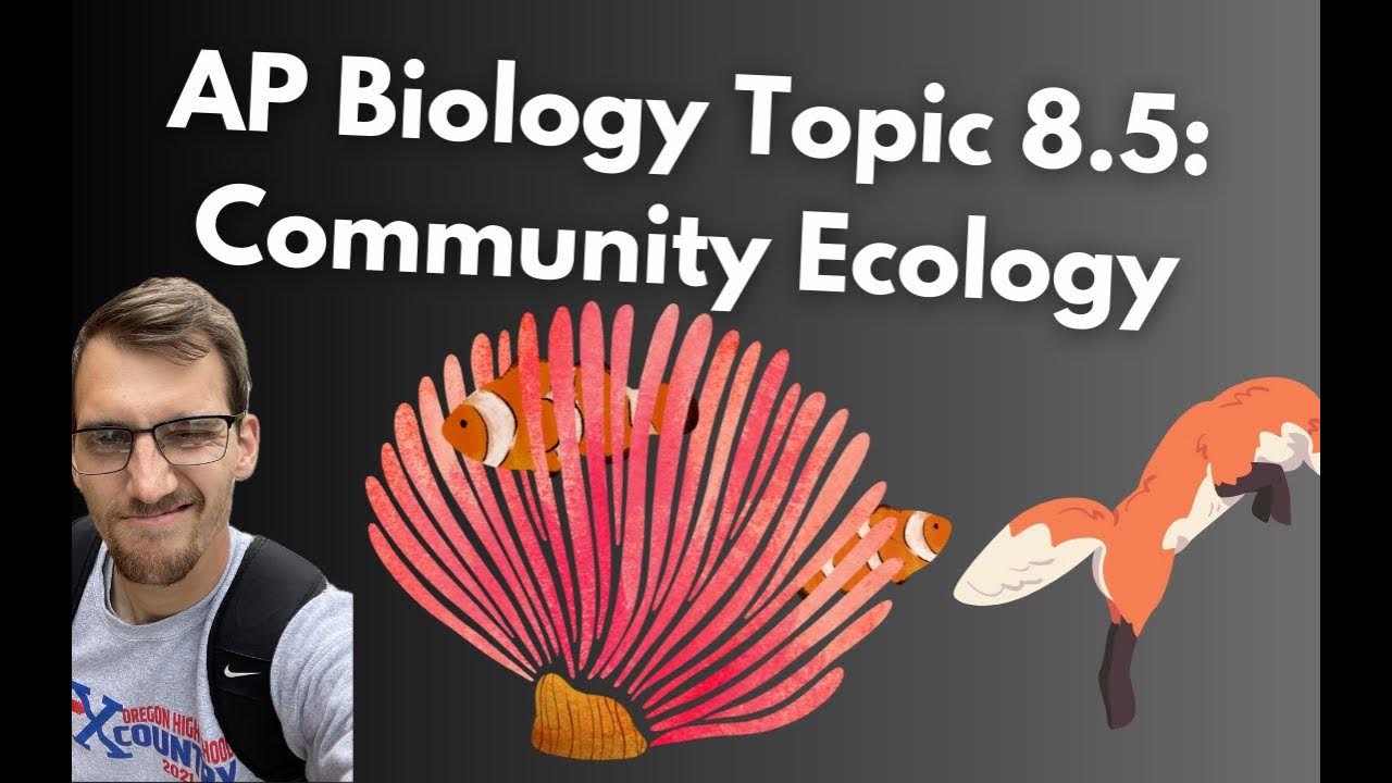 8.5 Community Ecology - AP Biology - YouTube