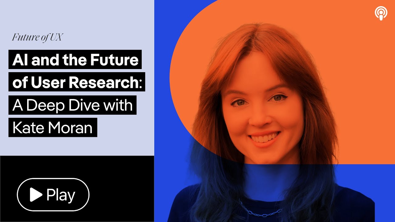 AI in User Research: A Deep Dive with Kate Moran - YouTube