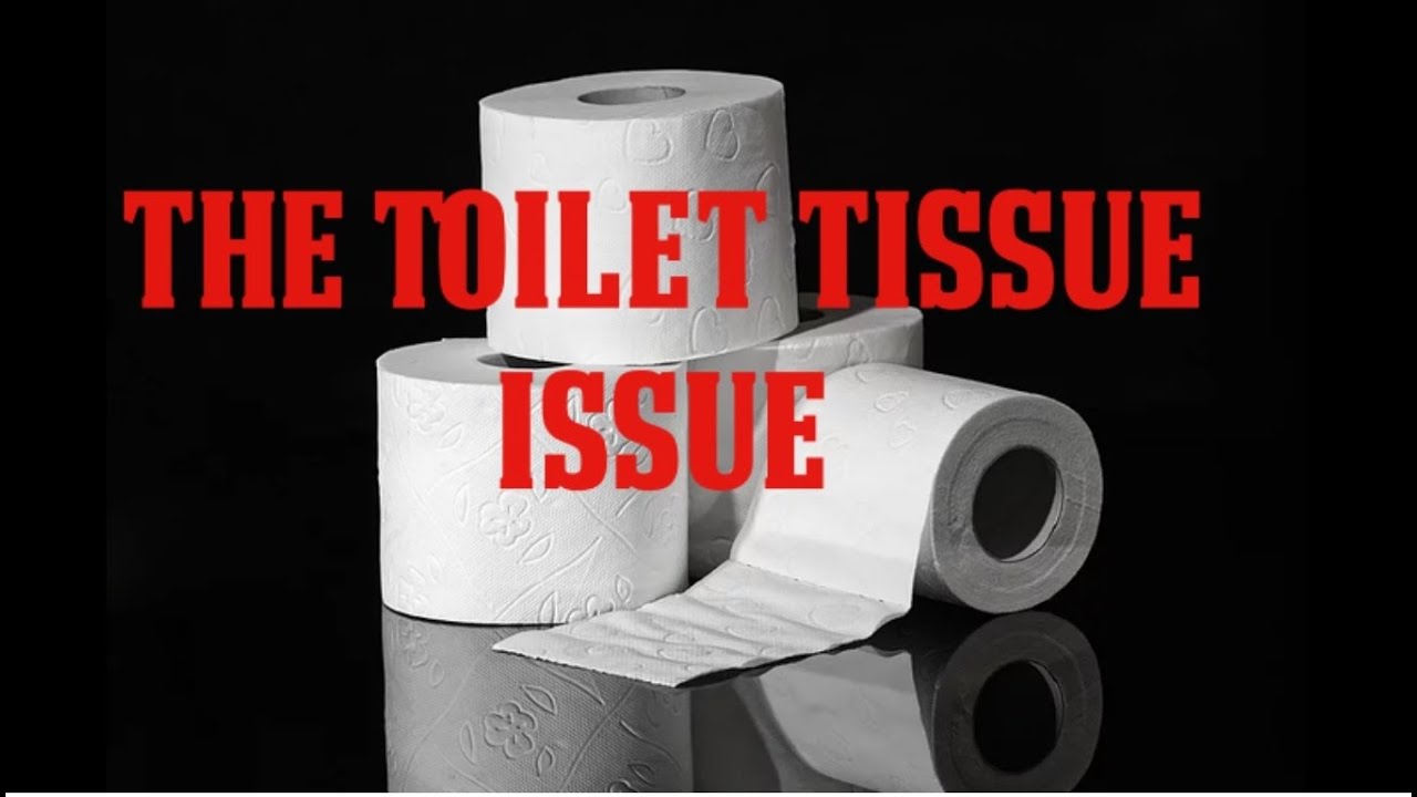 The Toilet Tissue Issue - YouTube