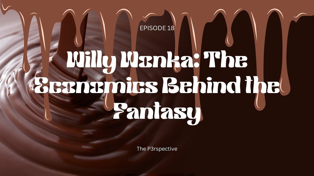 Episode 18: Willy Wonka: The Economics Behind the Fantasy - YouTube