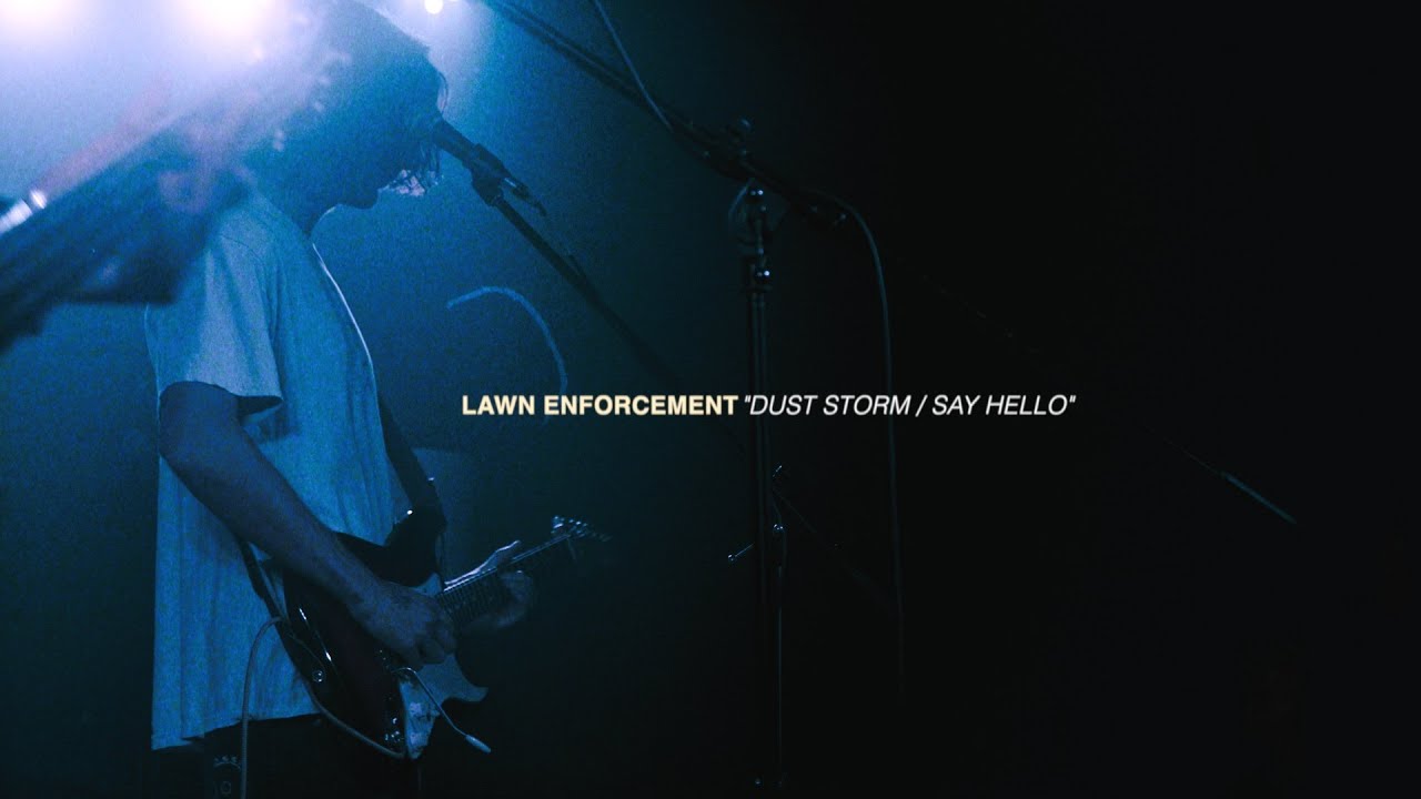 Lawn Enforcement - Dust Storm + Say Hello - YouTube
