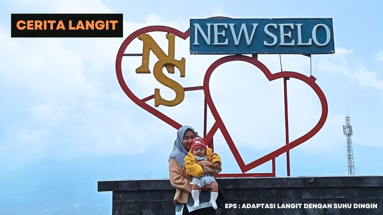 Eps 1 CERITA LANGIT : ADAPTASI SUHU DINGIN LANGIT KE NEW SELO - YouTube
