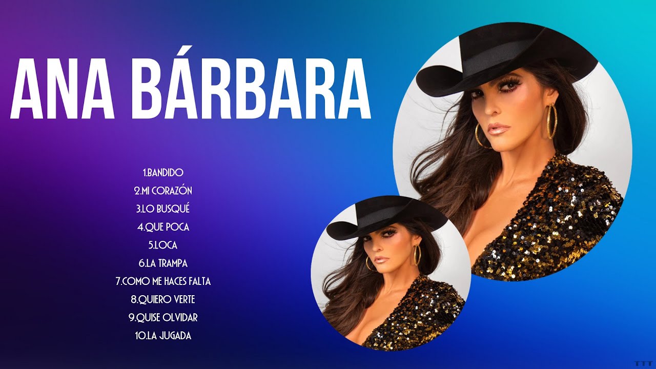 Ana Bárbara Mix 2024 ~ Ana Bárbara Álbum Completo 2024 ~ Ana Bárbara ...