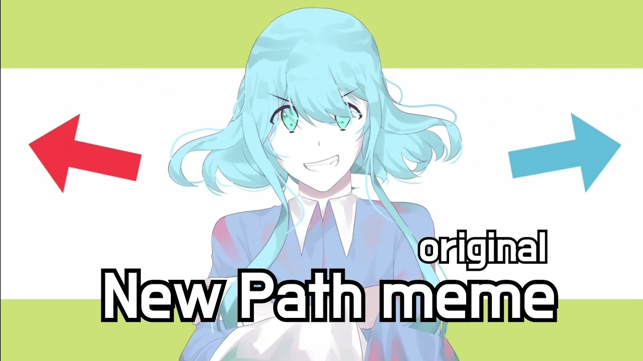 New Path meme [original meme] - YouTube