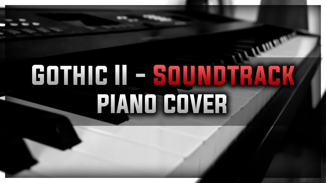 Gothic II Soundtrack - Piano covery my version - YouTube
