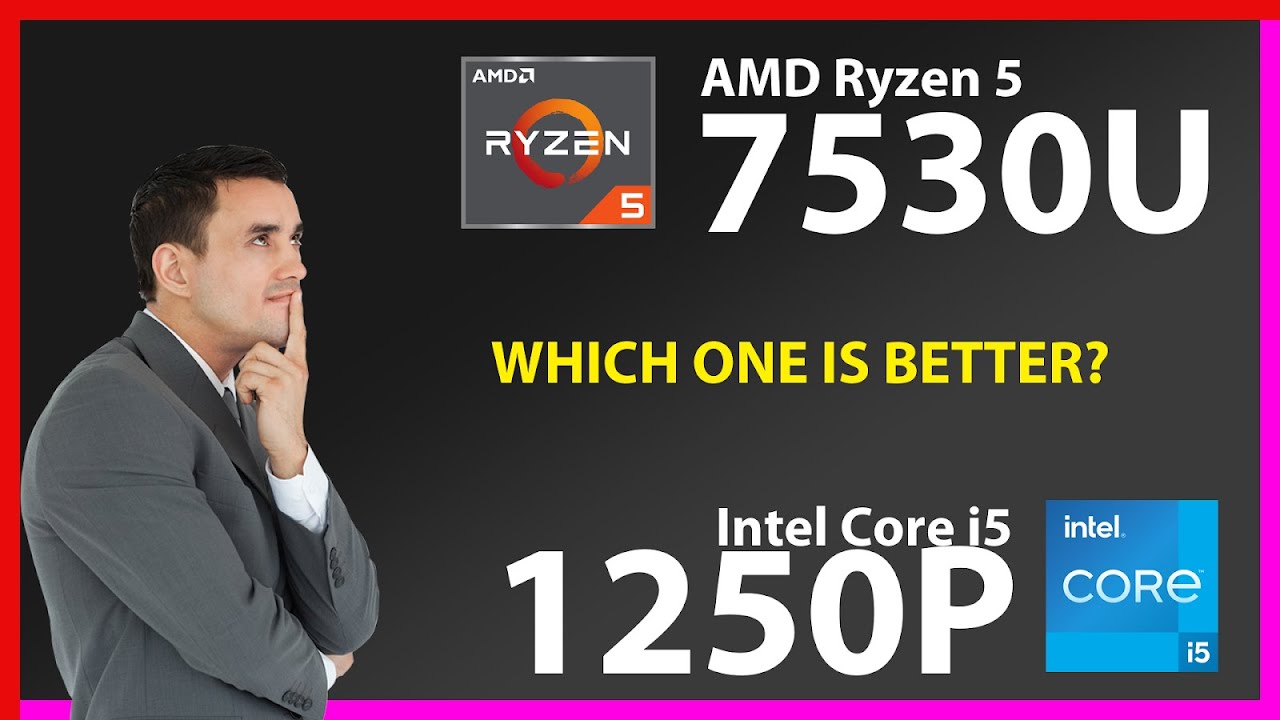AMD Ryzen 5 7530U vs INTEL Core i5 1250P Technical Comparison - YouTube
