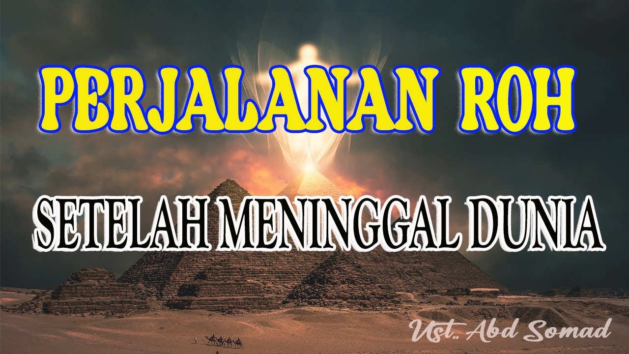 PERJALANAN ROH Setelah Meninggal Dunia! Ceramah Ustadz Abdul Somad ...