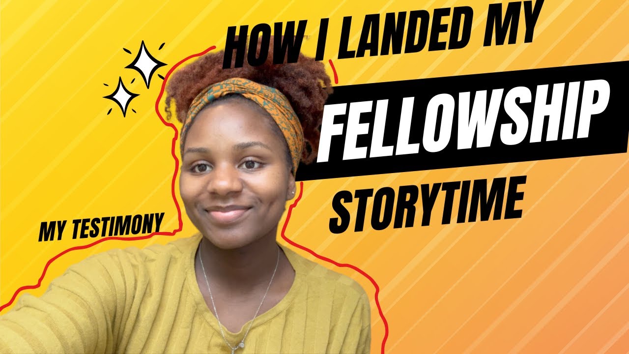 Story time - How I landed my Fellowship | Testimony - YouTube