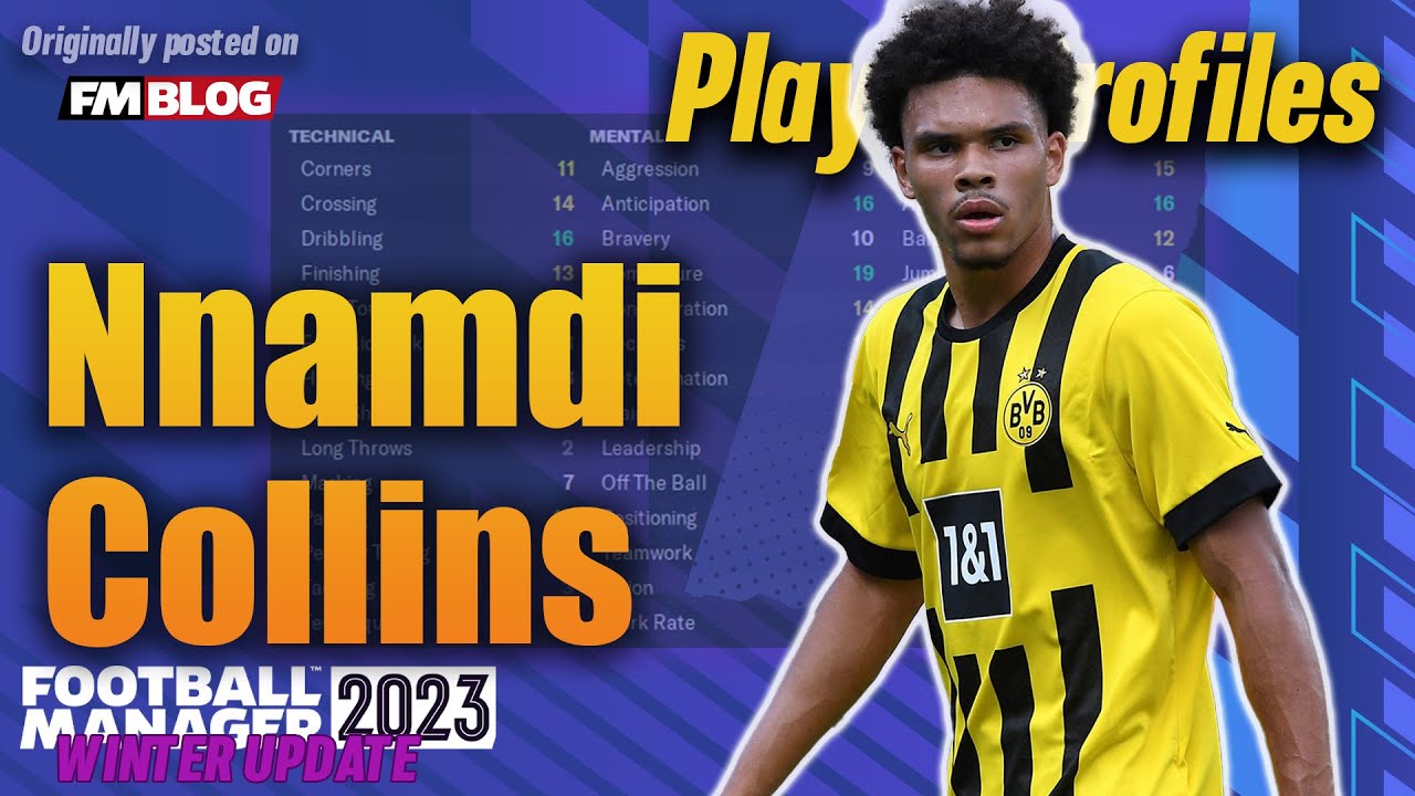 Nnamdi Collins | Player Profiles 10 Years In | Football Manager 2023 ...
