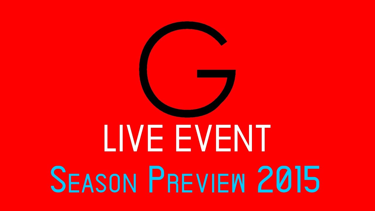 G live Event - Season Preview 2015 - YouTube