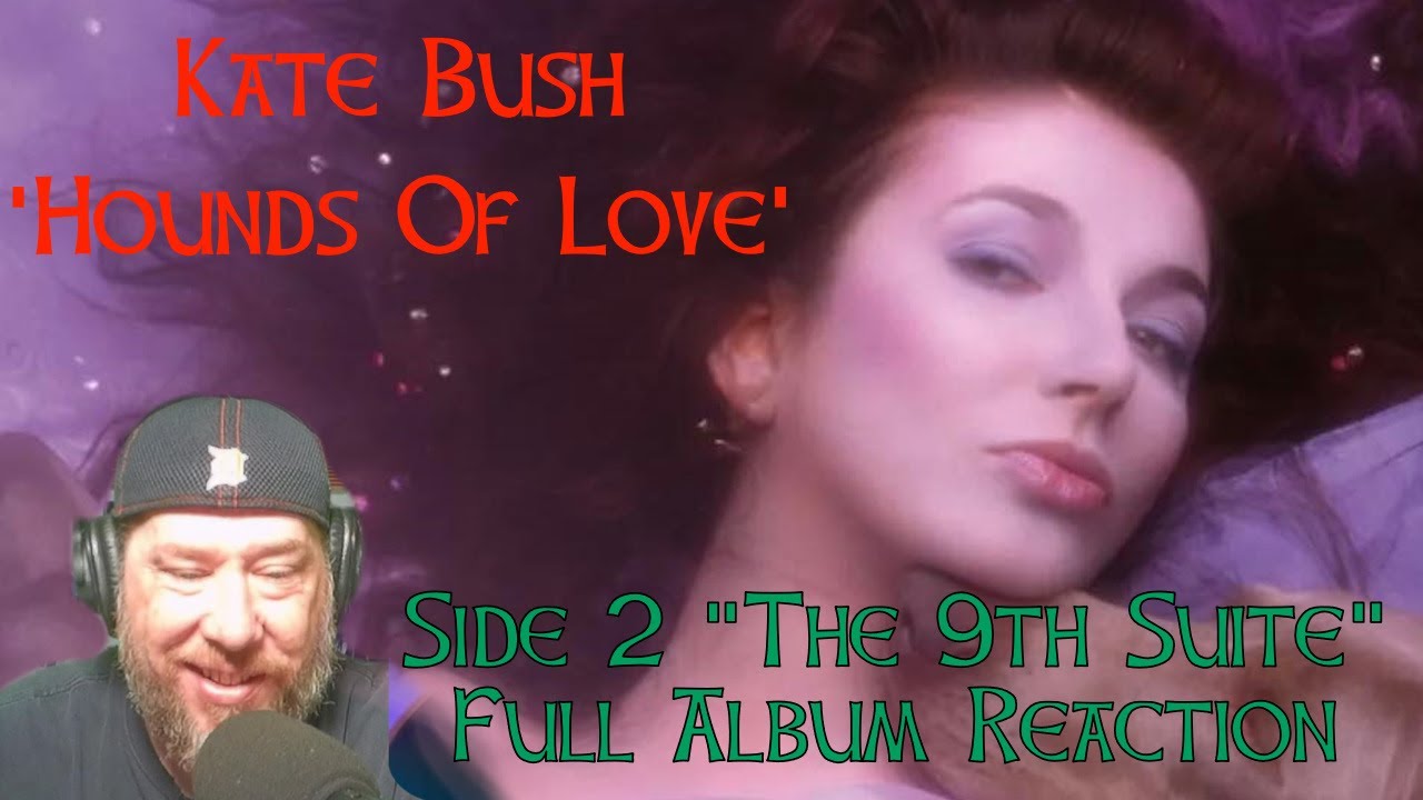 Kate Bush 'Hounds Of Love' Album Reaction "Side 2" The Entire Ninth ...