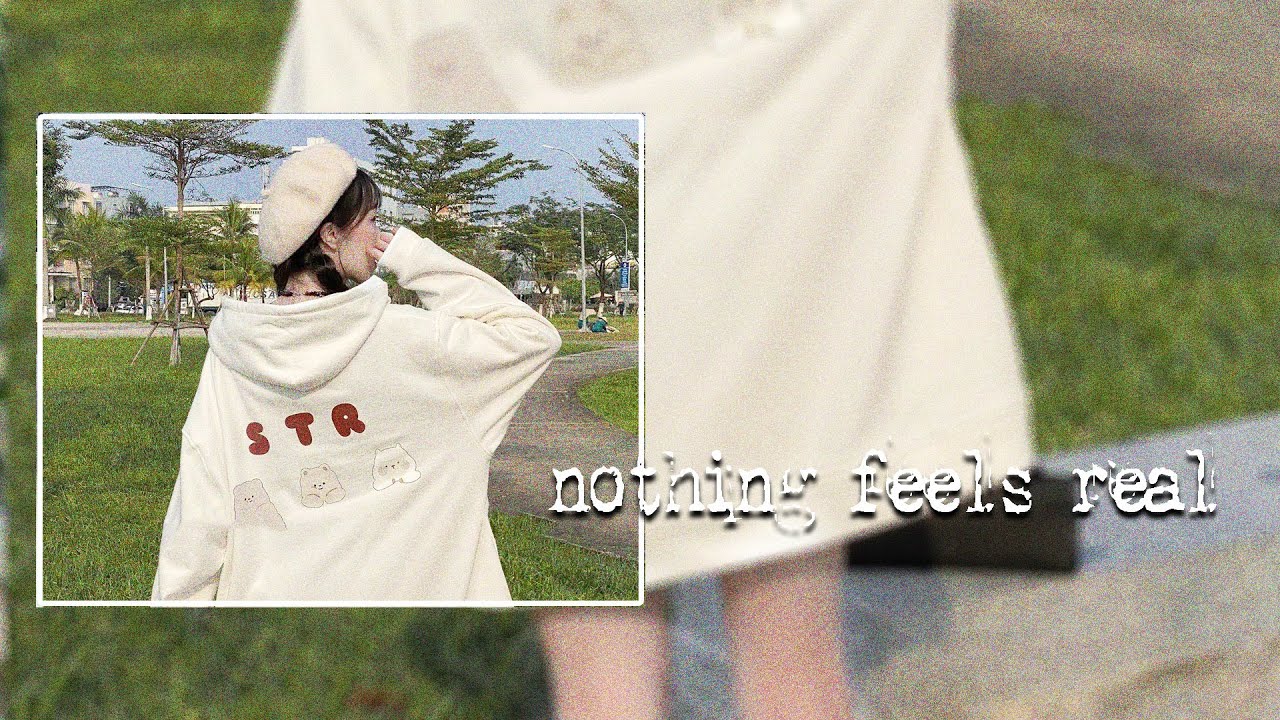 nothing feels real~ a playlist./ - YouTube