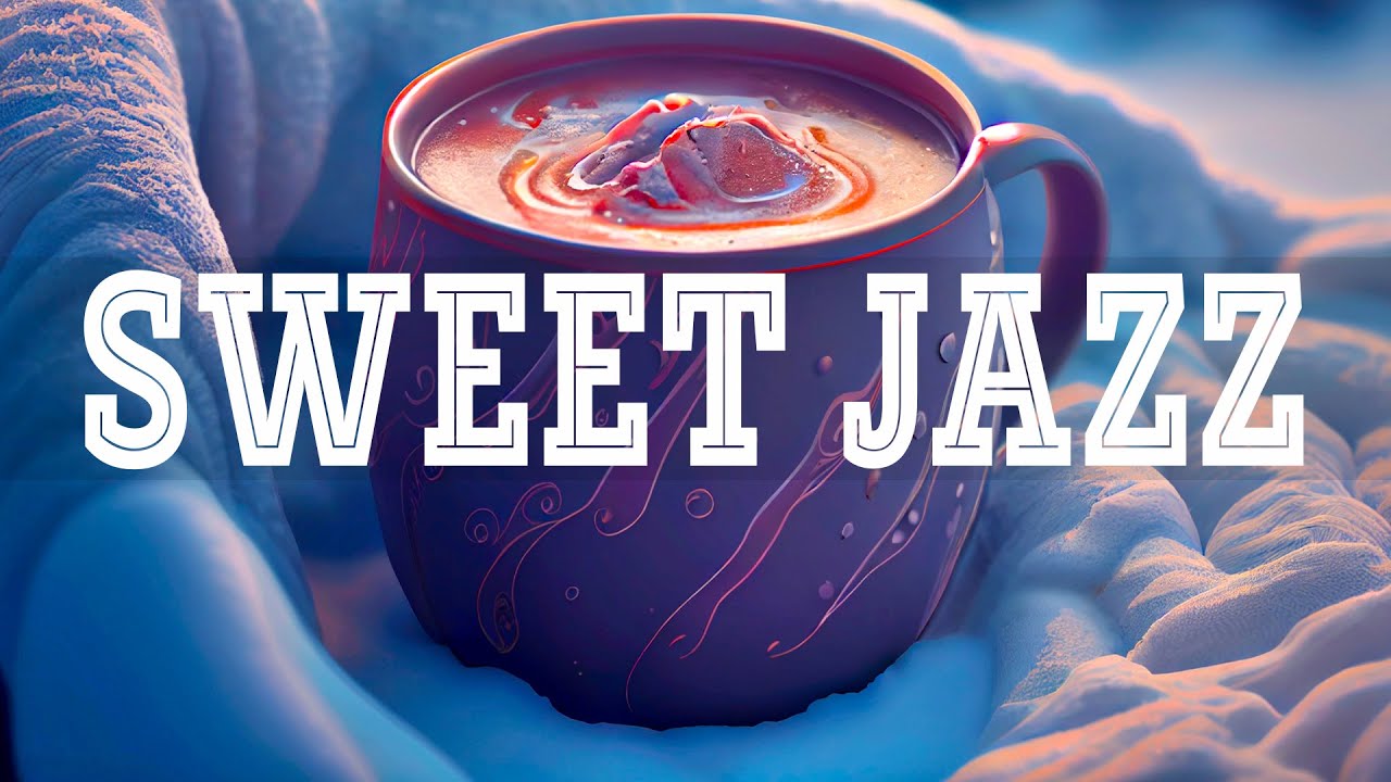 Sweet Jazz ☕ Exquisite Morning Coffee Music and Happy February Bossa ...