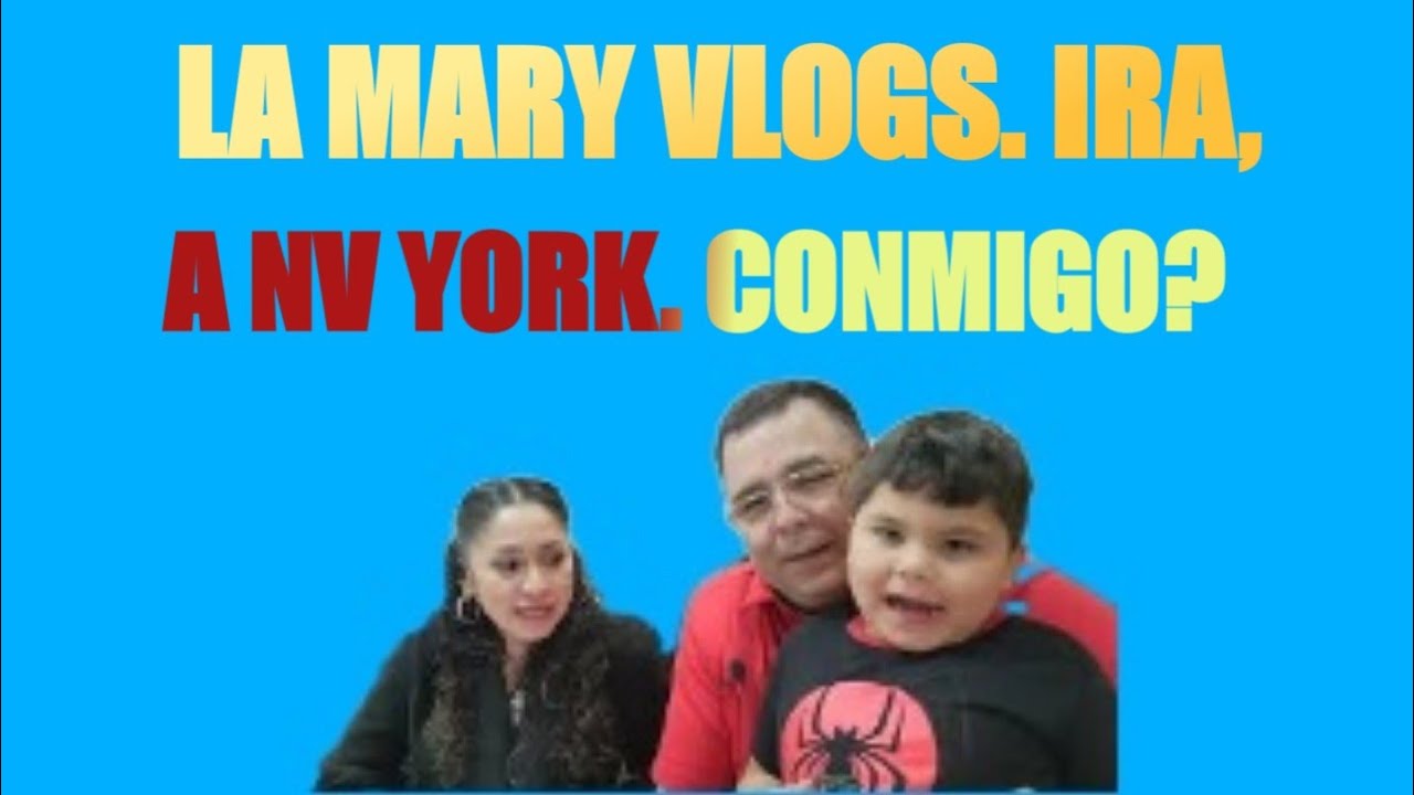 LA MARY VLOGS ME ACOMPAÑARA .PARA NV YORK !? - YouTube